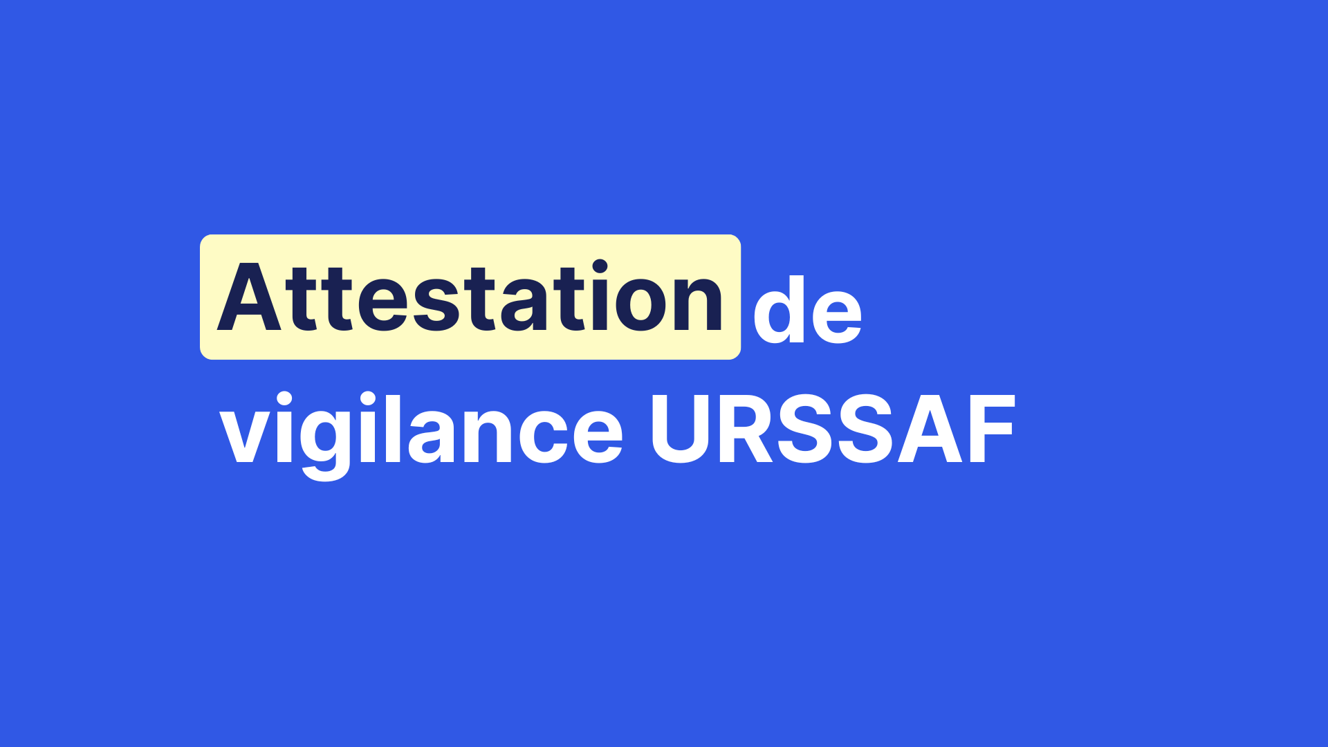 Comment obtenir son attestation de vigilance URSSAF