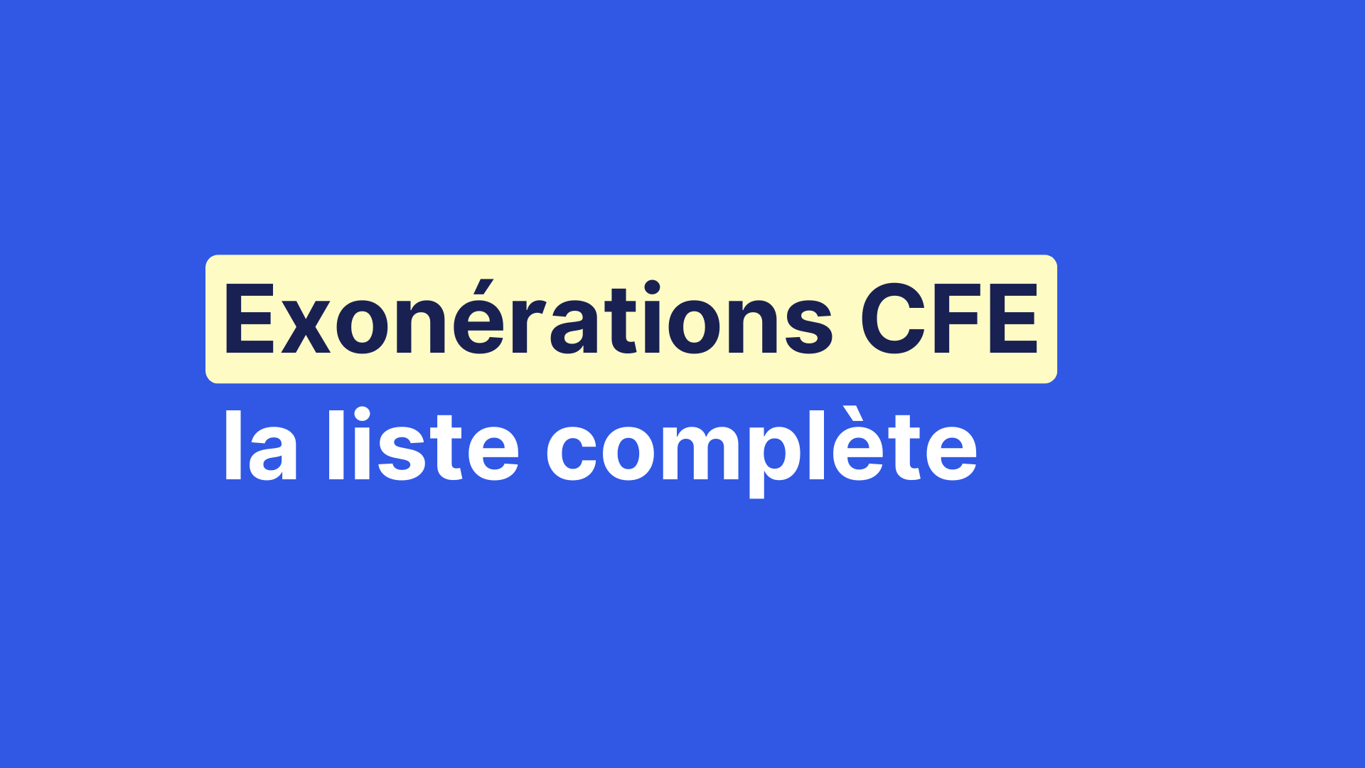 Exonération CFE : 9 cas pour ne pas la payer (ou moins)