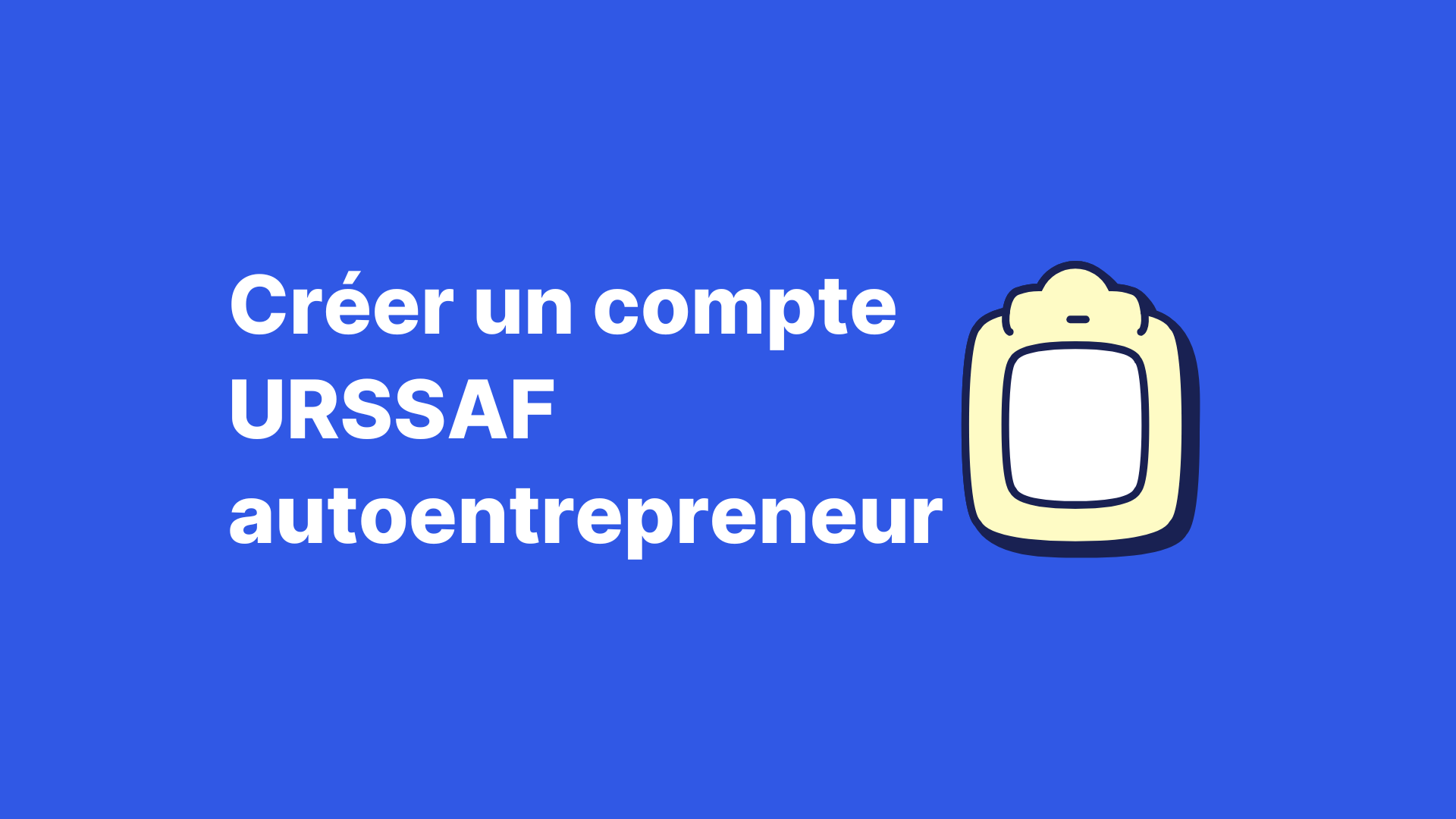 Comment créer mon compte URSSAF micro-entreprise